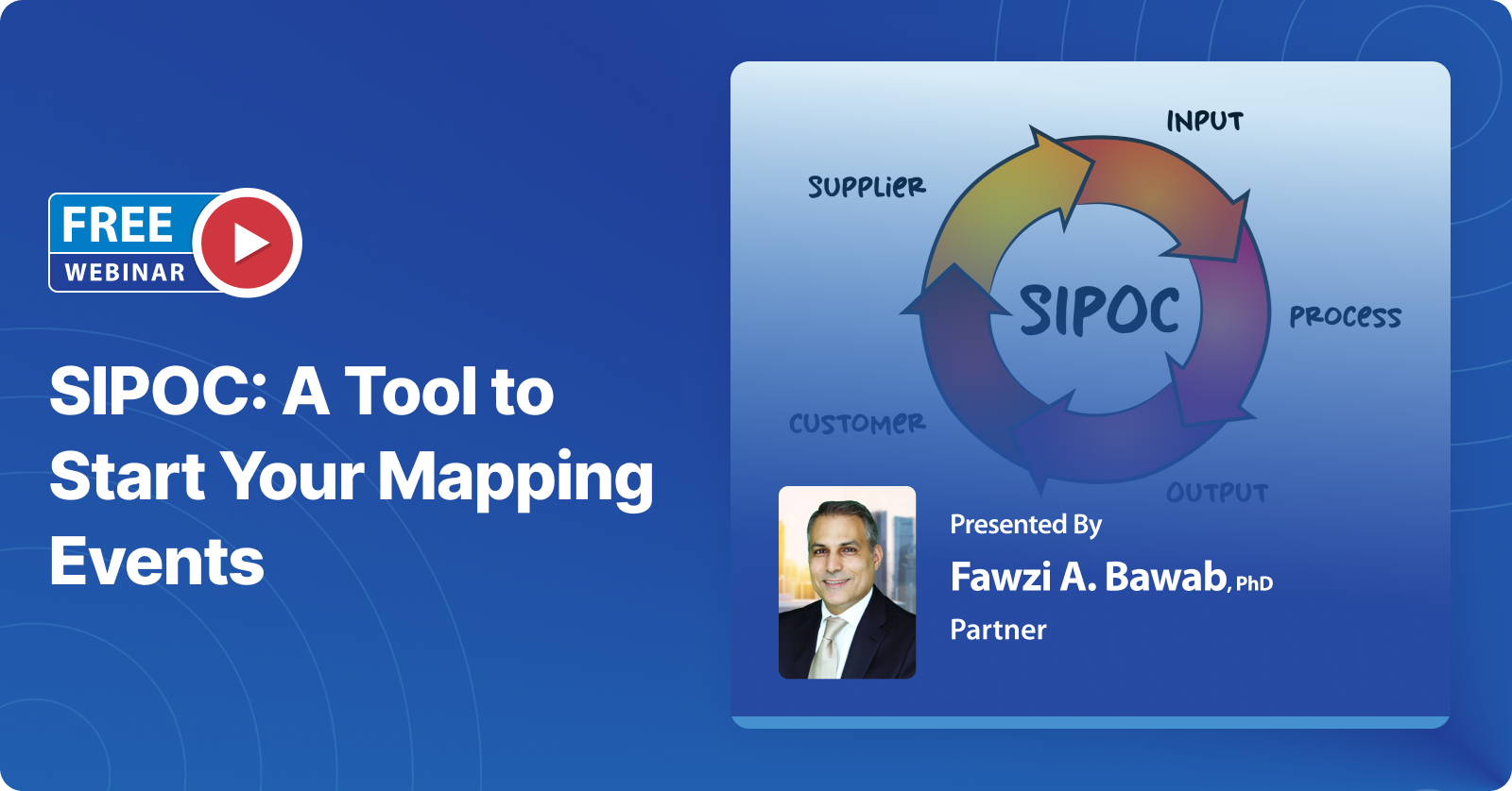 SIPOC: A Tool to Start Your Mapping Events |Webinar